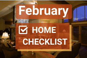 9 February Home Maintenance and Safety Tasks Checklist