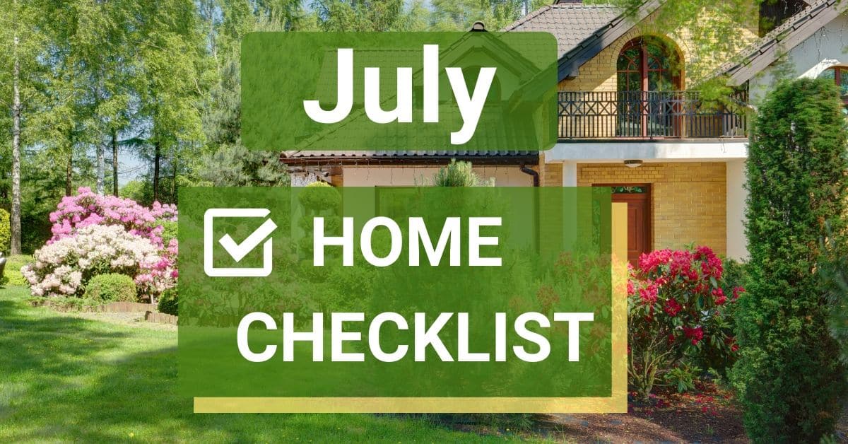 9 July Home Maintenance and Safety Tasks — Get Your PDF Download