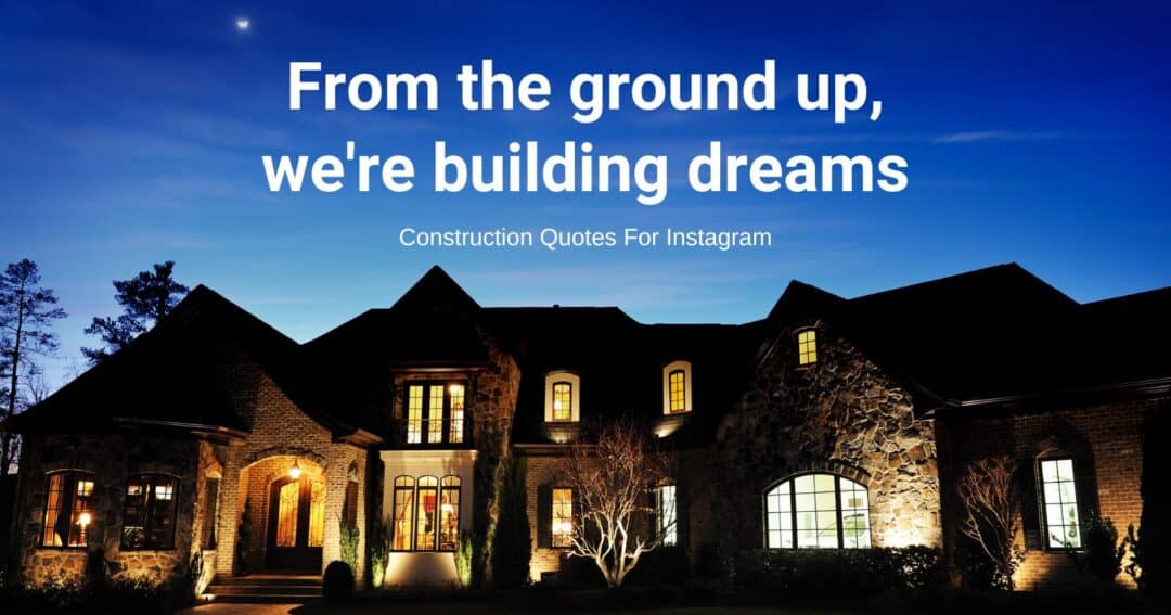 111+ BEST Construction Quotes and Sayings That Inspire